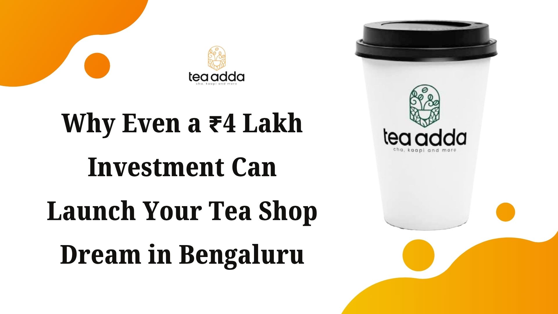 Why ₹4 Lakh Is Enough to Start a Tea Shop in Bengaluru